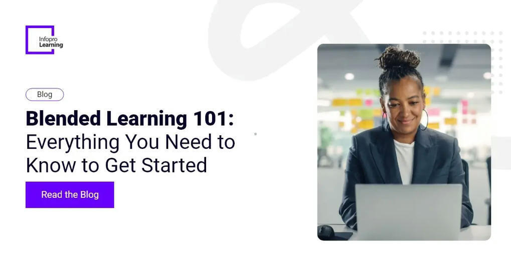 Blended Learning 101: Everything You Need to Kn...