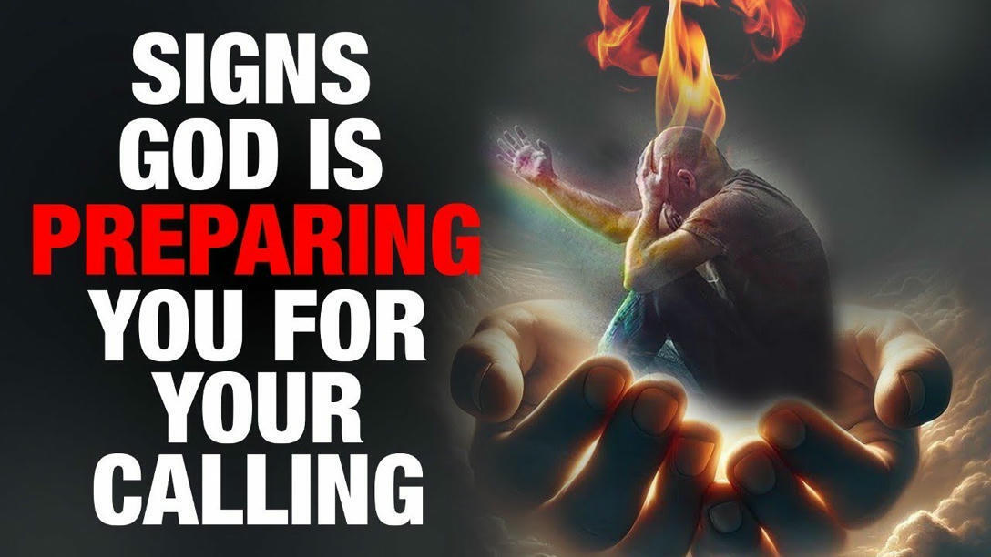 Signs God is Preparing You For Your Calling (Th...