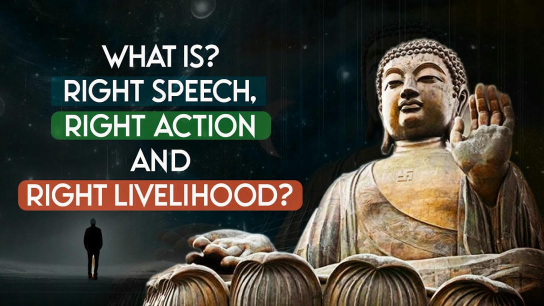 What is Right Speech, Right Action, Right Livel...
