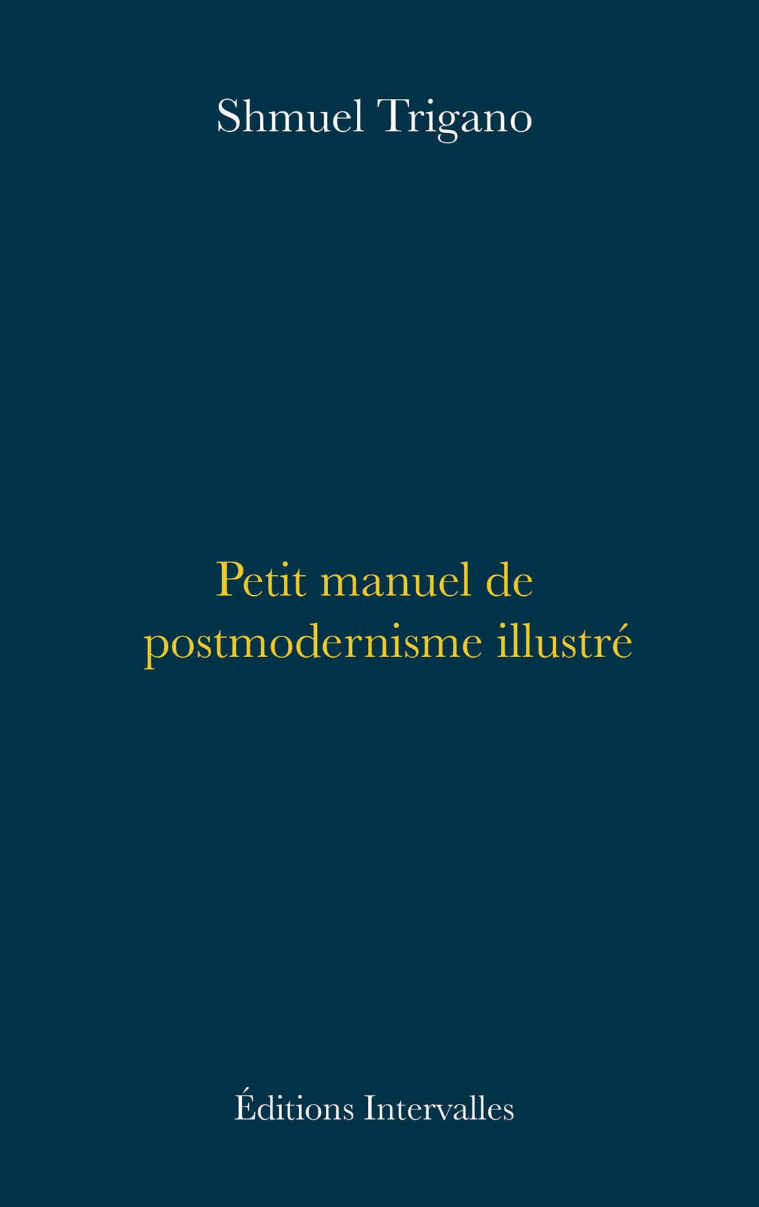 Petit manuel de postmodernisme illustré ...