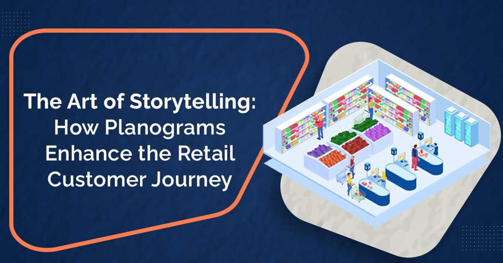 The Art of Storytelling: How Planograms Enhance...