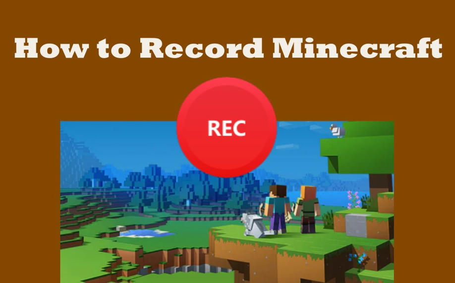 2024 Guide | How to Record Minecraft on Windows...