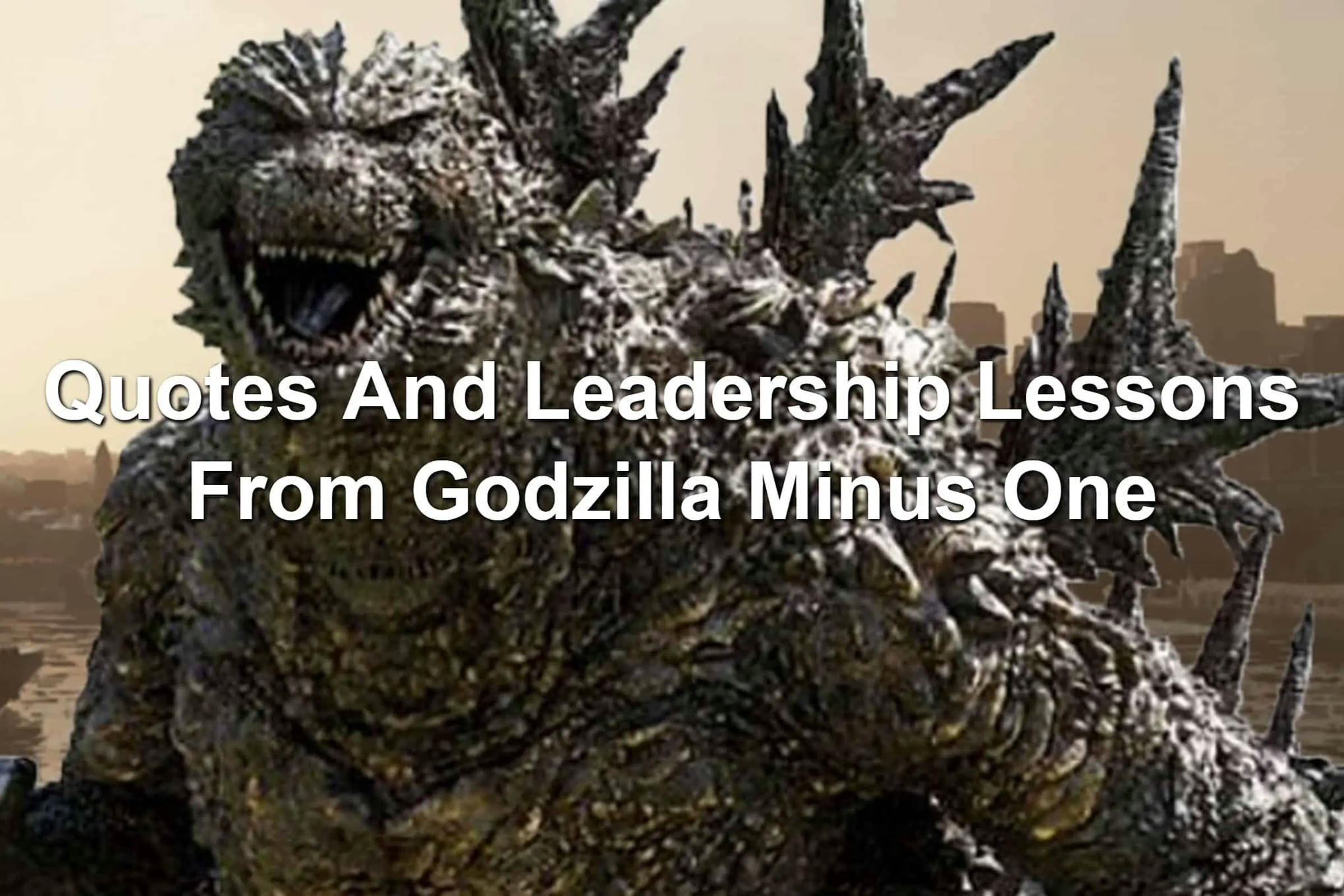 Quotes And Leadership Lessons From Godzilla Min...