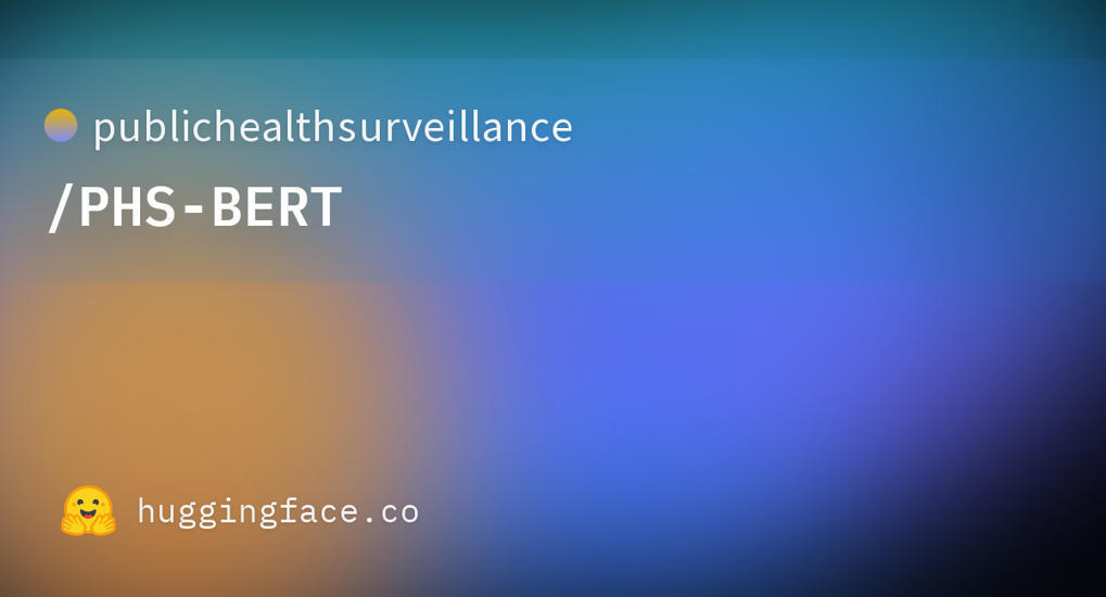 publichealthsurveillance/PHS-BERT · Hugg...