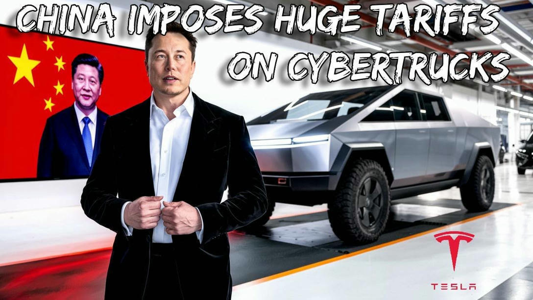 China has imposed Huge Tariffs on Tesla Cybertr...