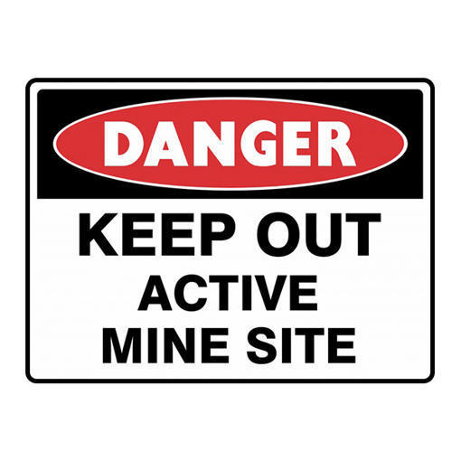 Keep Out Active Mine Site Sign/ Mining Site Saf...