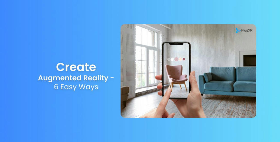 Create Augmented Reality Content in 2024: 6 Eas...