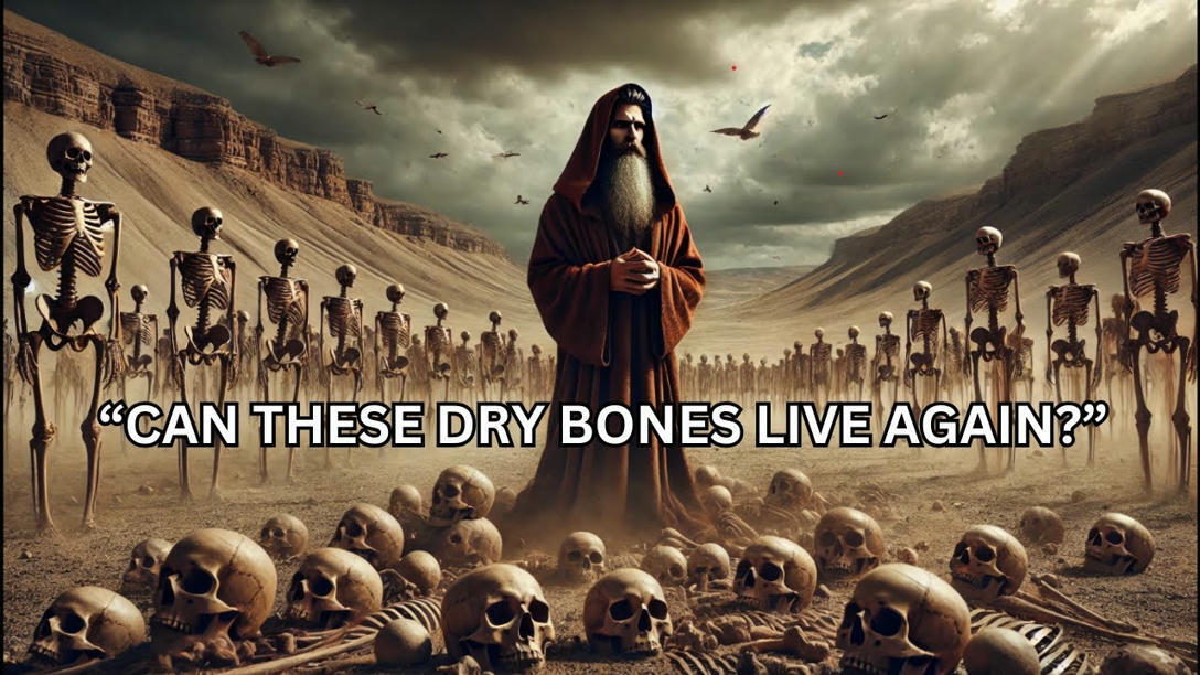 Ezekiel In The Valley of DRY BONES - (Biblical ...