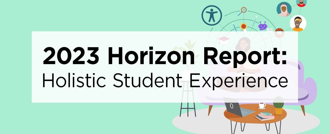 [PDF] Horizon Report 2023: Holistic Student Exp...
