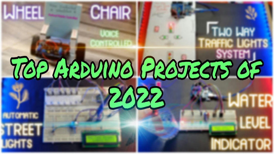 Top Arduino Projects for 2022: With Arduino, Yo...