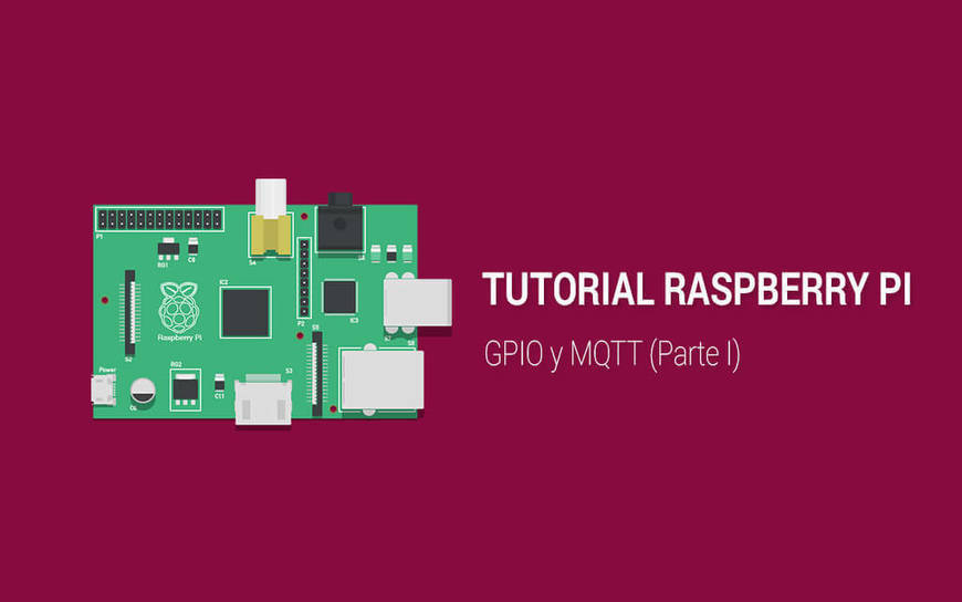 Tutorial Raspberry Pi - GPIO y MQTT (Parte 1)