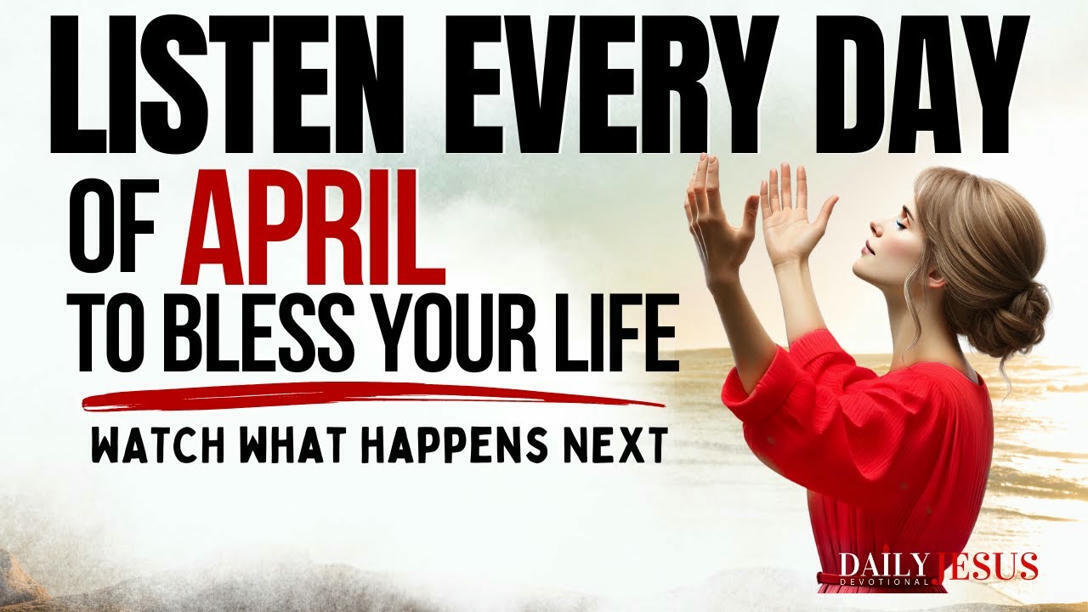 PRAY THIS Powerful April Blessing Prayer for Yo...