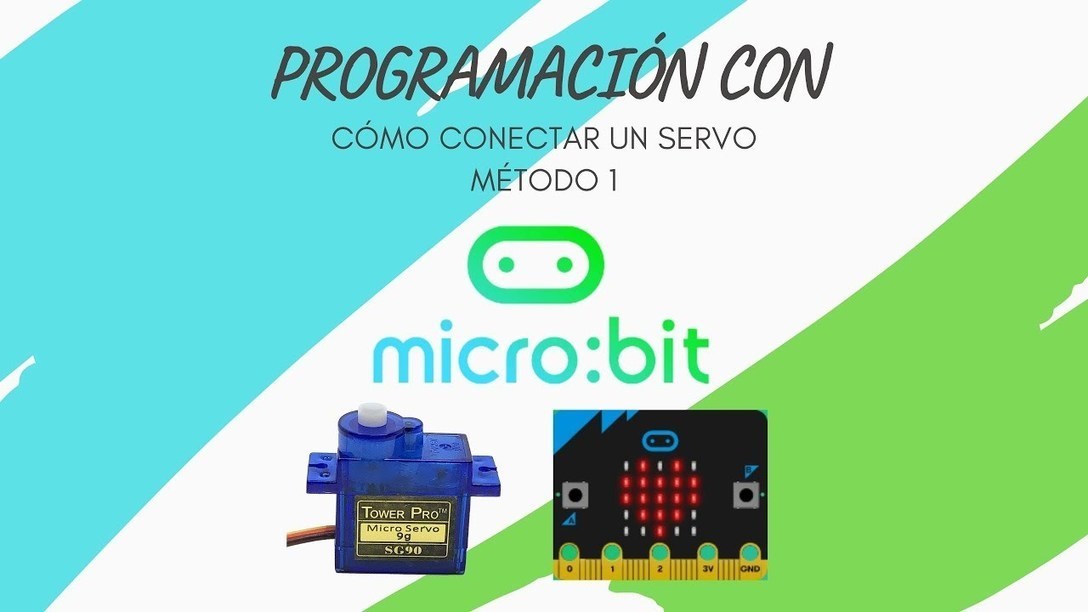 Conexión Servo-Micro:bit: MÉTODO ...