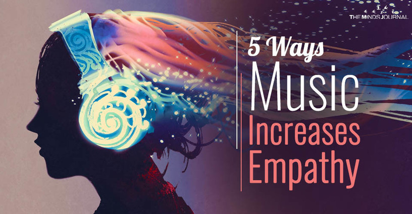 5 Ways How Music Increases Empathy In Listeners...