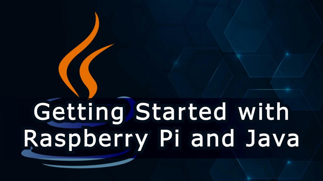 Getting Started with Raspberry Pi and Java | Ra...