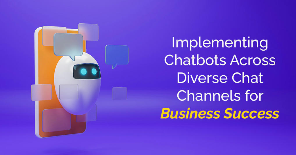 Chatbots Across Diverse Chat Channels for Busin...