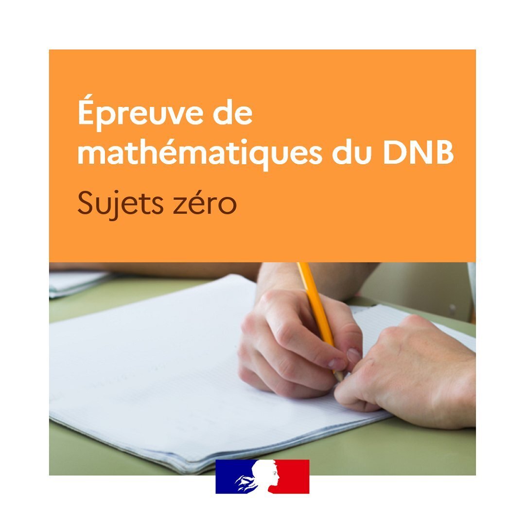 Les épreuves du DNB : sujet 0 en Math&ea...