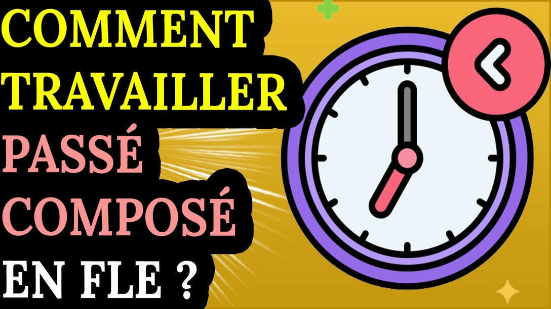 Comment travailler le passé compos&eacut...