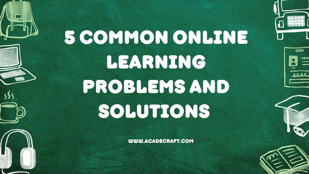 5 Common Online Learning Problems and Solutions...
