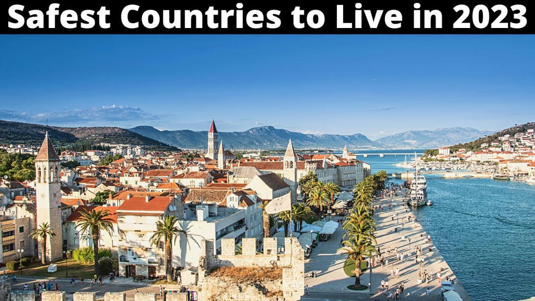 15 Safest Countries to Live in the World 2023