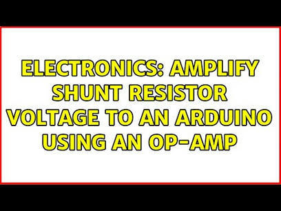 Electronics: Amplify Shunt Resistor Voltage to ...