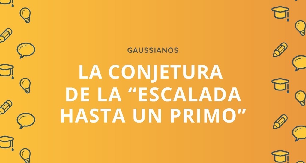 La conjetura de la "escalada hasta un prim...