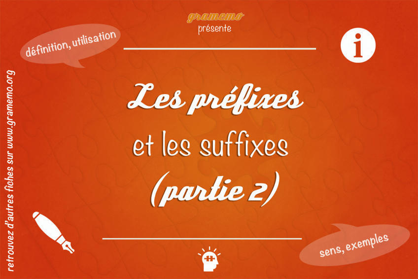 Préfixes et suffixes - partie 2 - Mieux ...