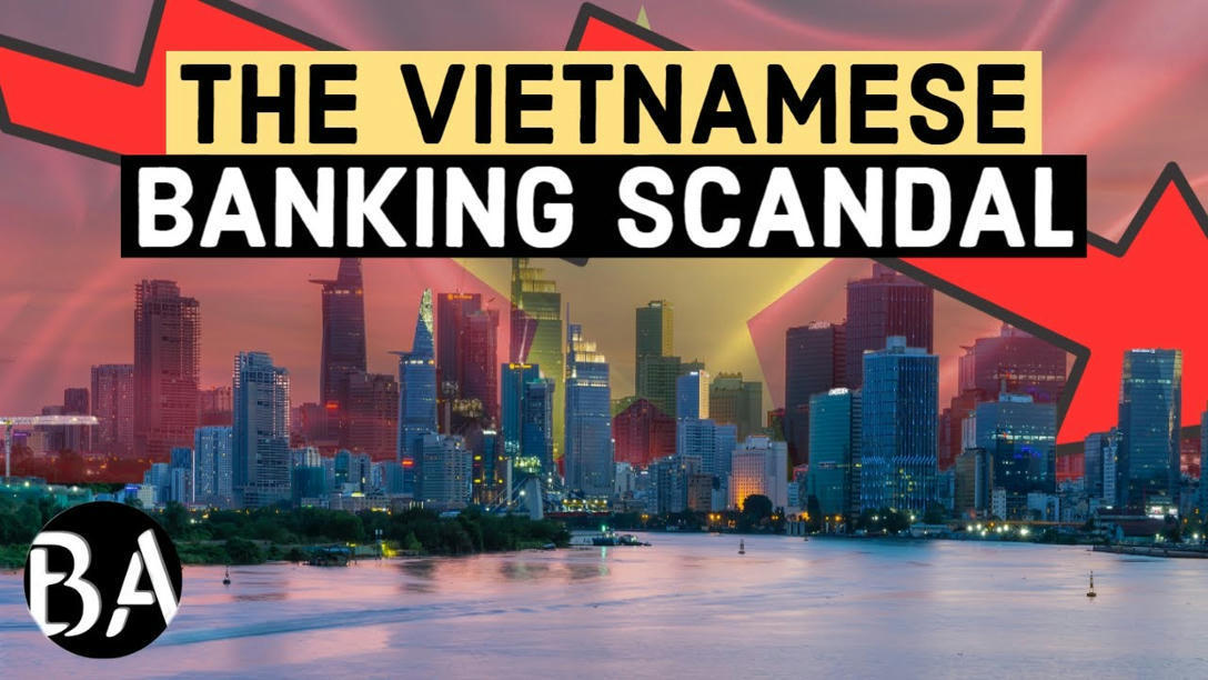 Vietnam's Largest Banking Scandal: The Downfall...