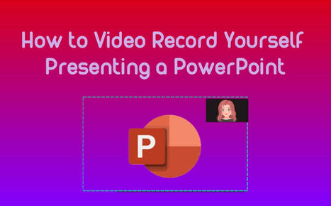 How to Video Record Yourself Presenting a Power...