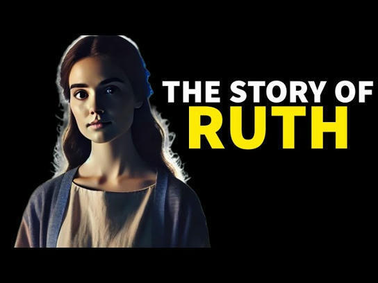 The Complete Story of Ruth: One of the Most Imp...