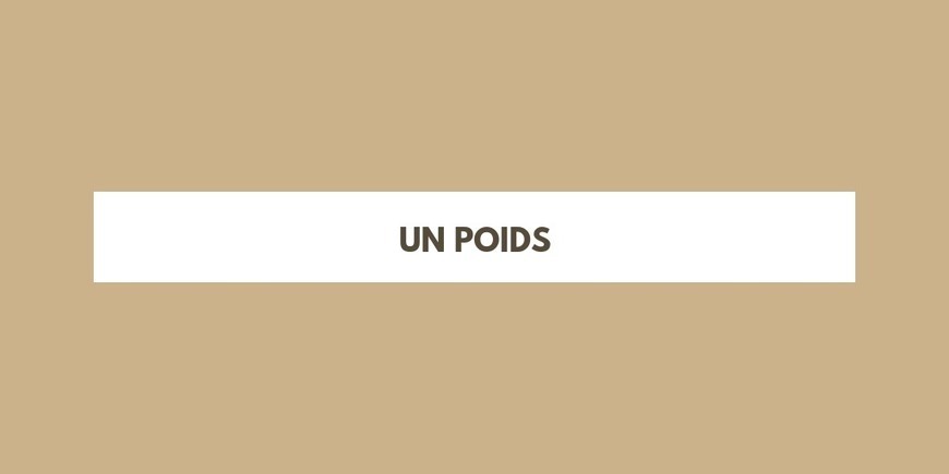 "un poid" ou "un poids"