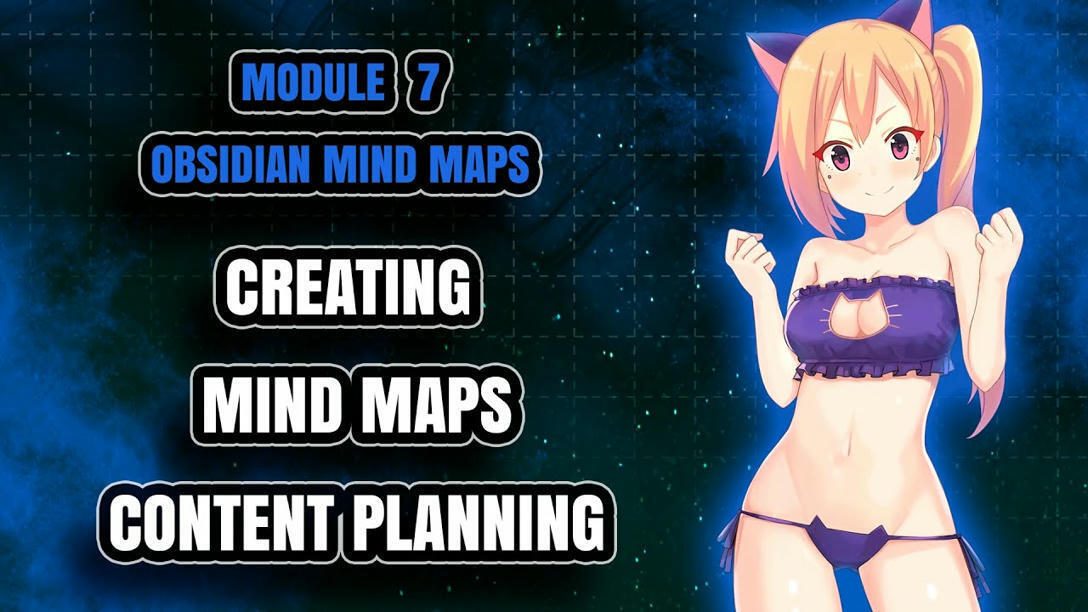 Module 7: Obsidian Mind Maps - Creating Mind Ma...