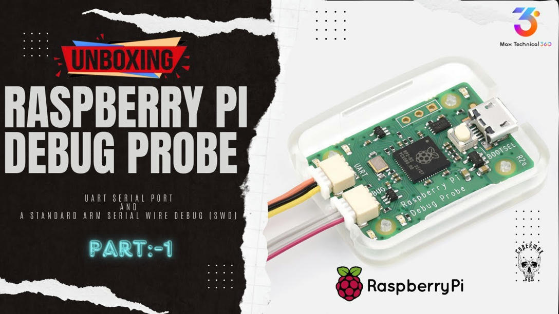Raspberry Pi Debug Probe | Unboxing | First Loo...