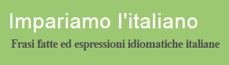 (IT) – Espressioni idiomatiche italiane. Modi di dire della lingua ...