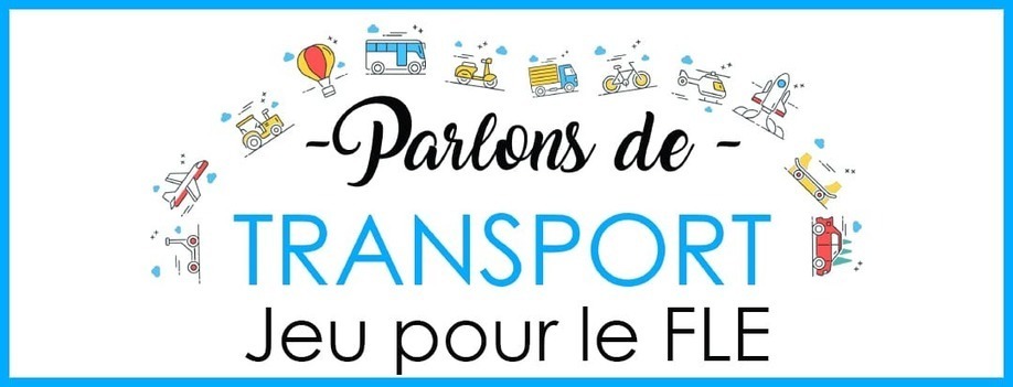 Jeu pour le FLE A1-A2 : Les moyens de transport...