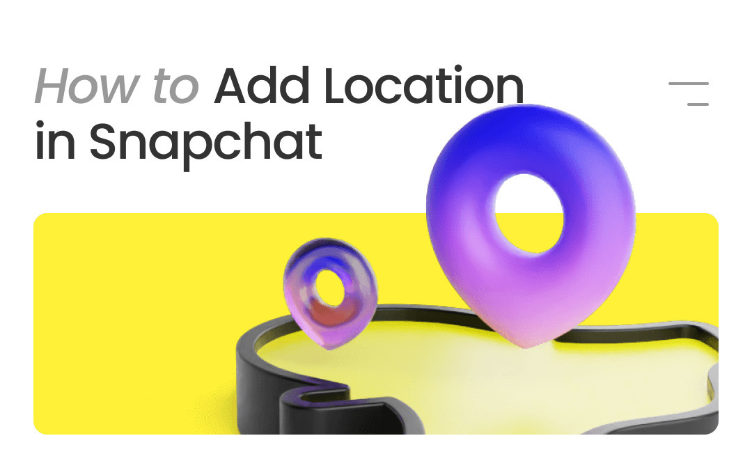 How to Add Location in Snapchat: A Complete Gui...