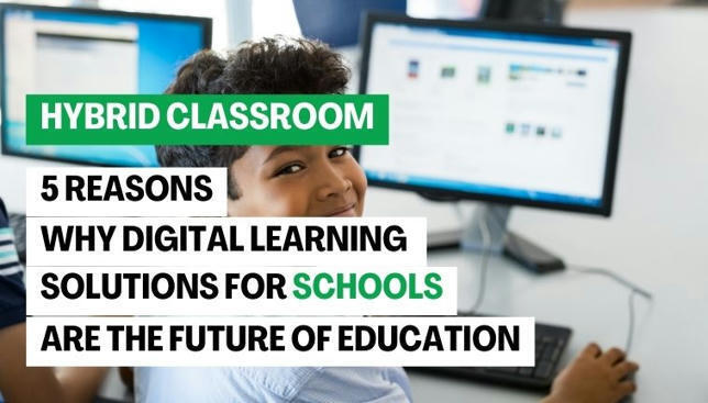 Digital Learning Solutions for Schools are the ...