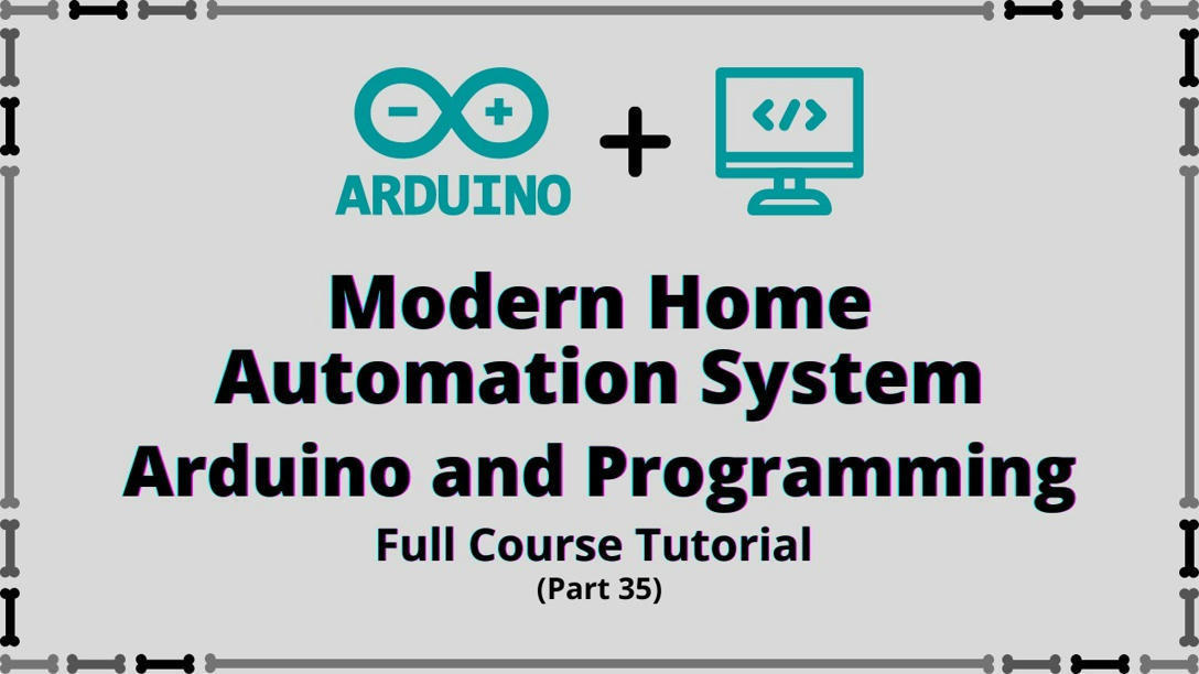 Arduino and Programming Tutorial 35 - Modern Ho...