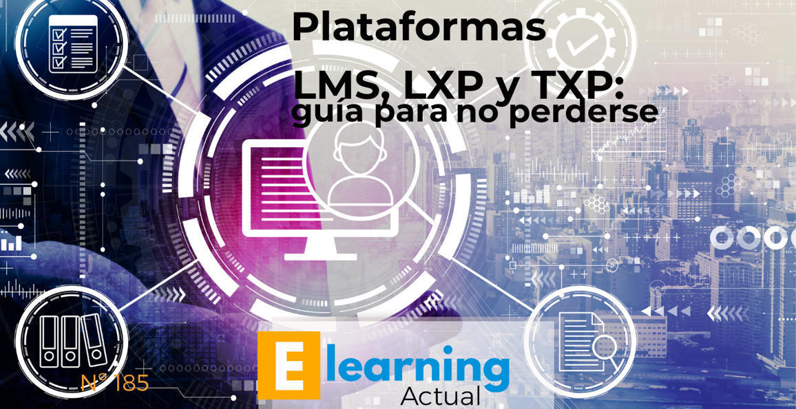 Plataformas LMS, LXP y TXP: Guía para no...