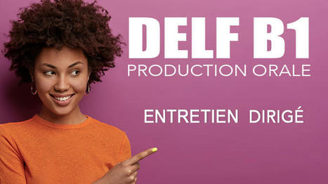 DELF B1 : l'entretien dirigé | FLEursdeF...